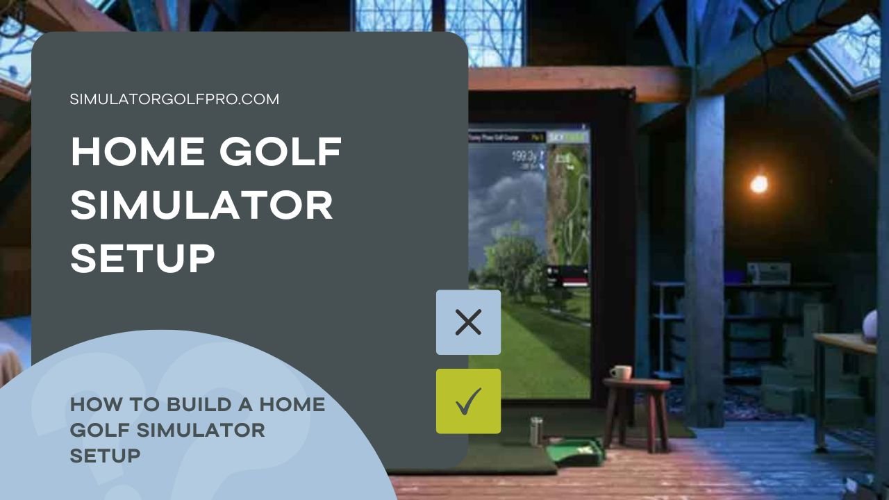 Home Golf Simulator Setup - Simulator Golf Pro